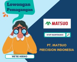 Lowongan Kerja PT. MATSUO PRECISION INDONESIA - Your Skills Your Future